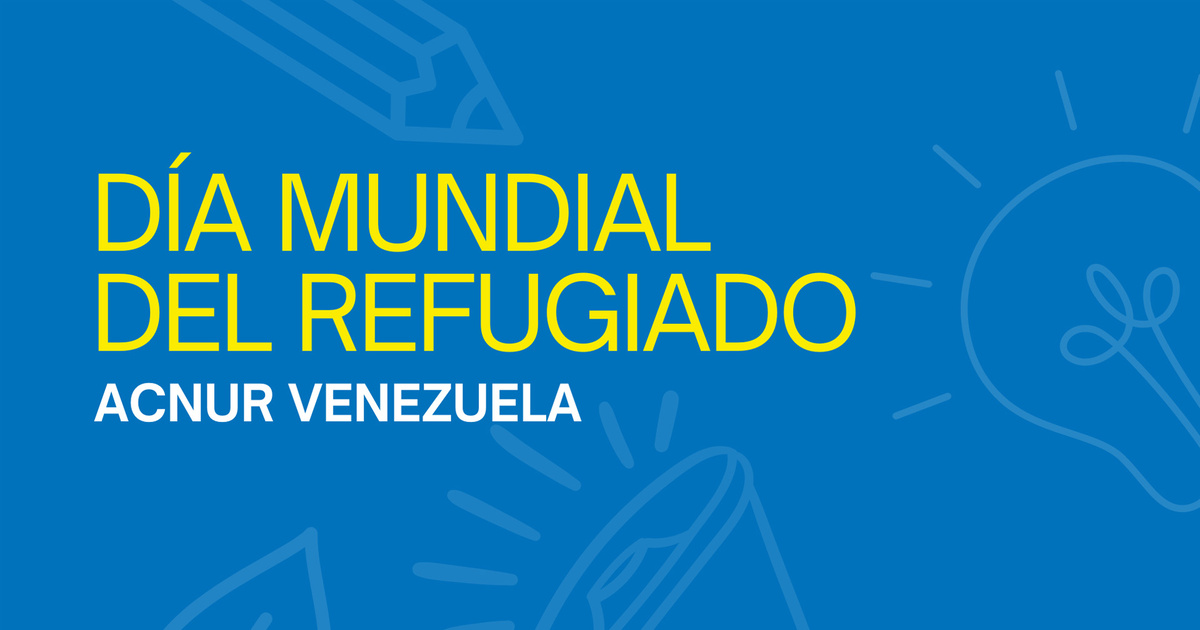 Día Mundial del Refugiado 2024 en Venezuela | ACNUR
